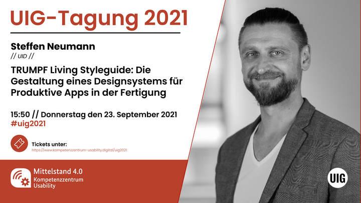 UIG2021 - Steffen Neumann (UID): TRUMPF Living Styleguide: Die Gestaltung eines Designsystems ...